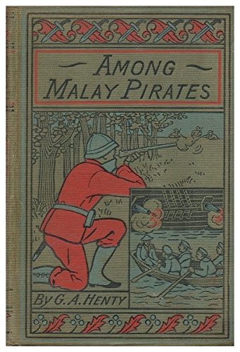 Among Malay pirates : a tale of adventures and peril: unknown author ...