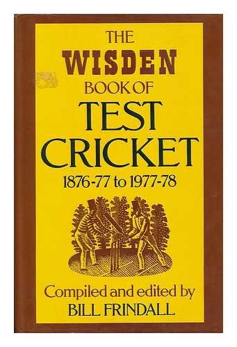 Wisden Book of Test Cricket (1876-77 to 1977-78) : Frindall, Bill ...