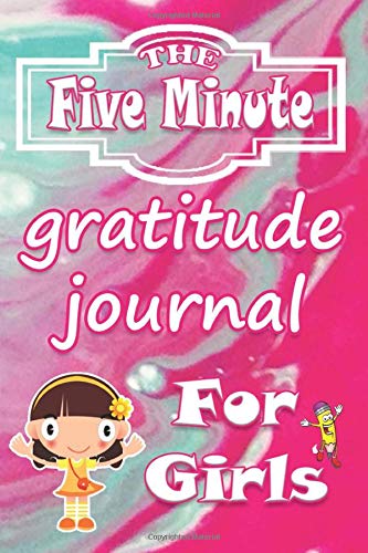 Buy The Five-Minute Gratitude Book for Girls: A Prompted, Quick and ...