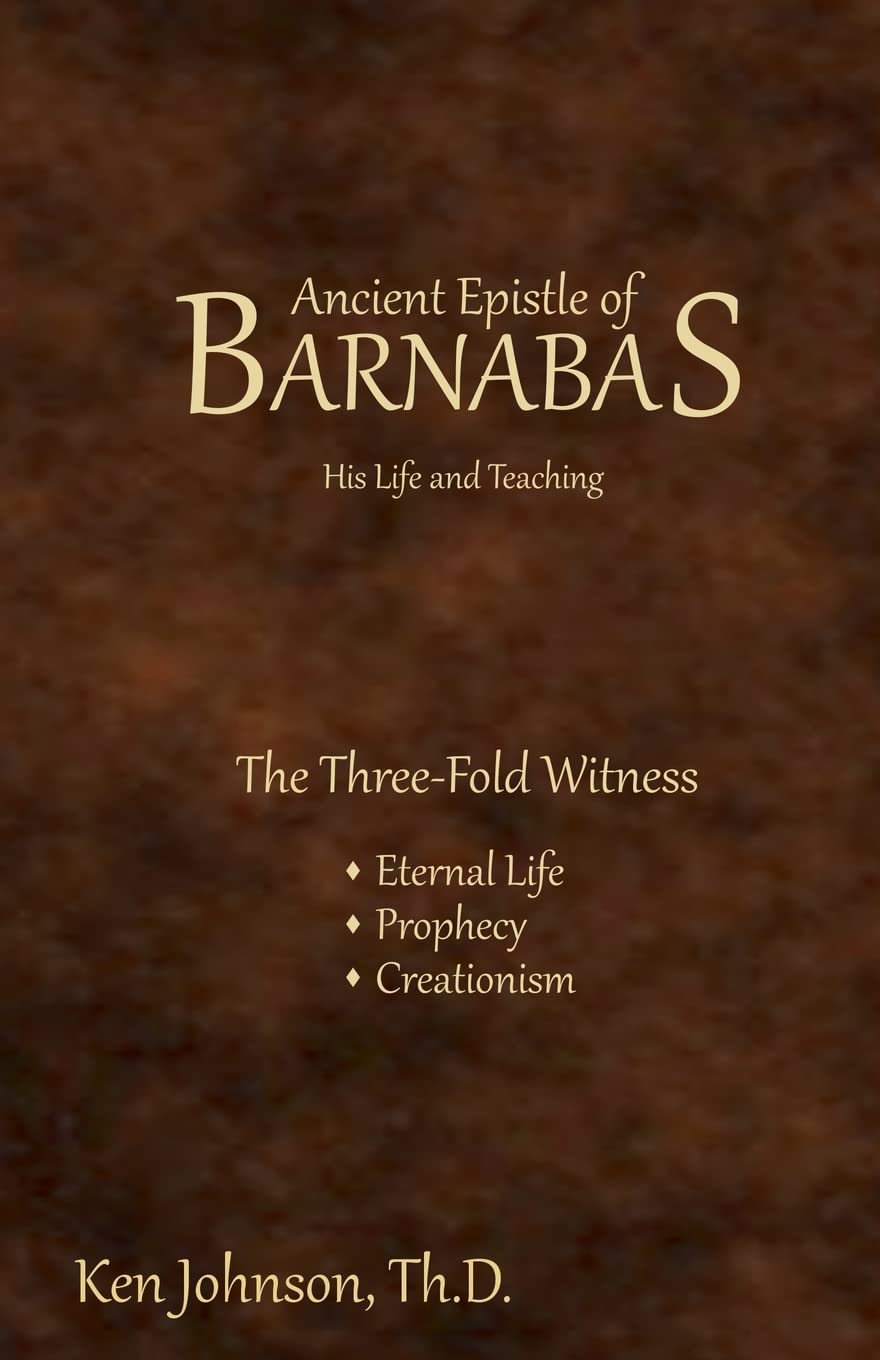 Ancient Epistle of Barnabas: His Life and Teachings: Ken Johnson ...