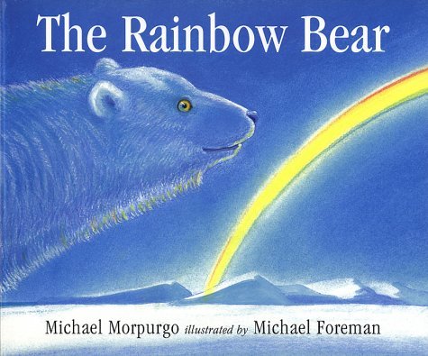 The Rainbow Bear by Michael Morpurgo (1999-10-01): Michael Morpurgo ...