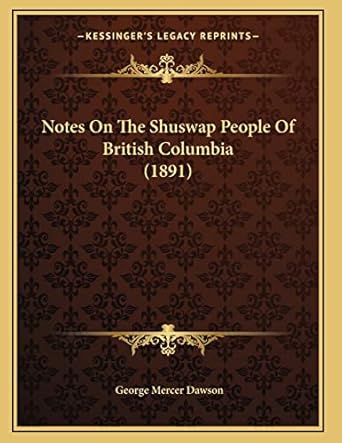 Amazon.com: Notes On The Shuswap People Of British Columbia (1891 ...