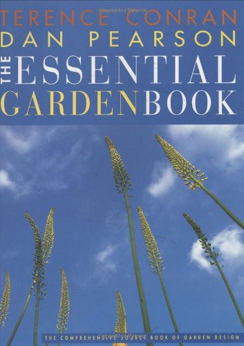 The Essential Garden Book: The Comprehensive Source Book of Garden ...