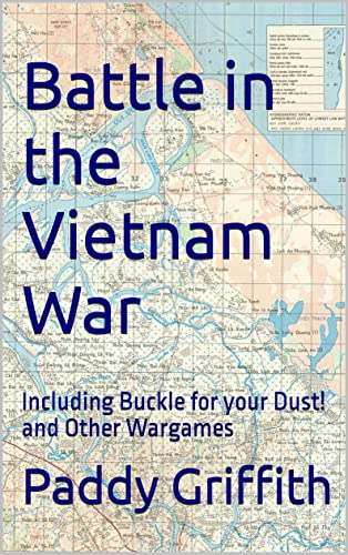 Battle in the Vietnam War: Including Buckle for your Dust! and Other ...