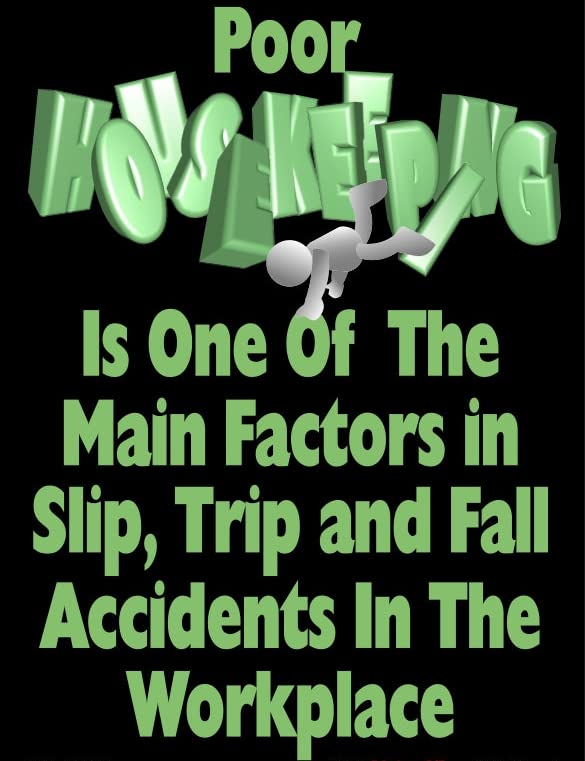 Poor Housekeeping - is one of The Main Factors in Slip, Trip and Fall ...