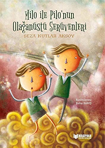Milo ile Pilo'nun Olağanüstü Serüvenleri: Seza Kutlar Aksoy ...