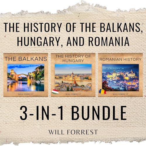 Amazon.com: The History of the Balkans, Hungary and Romania: 3-in-1 ...