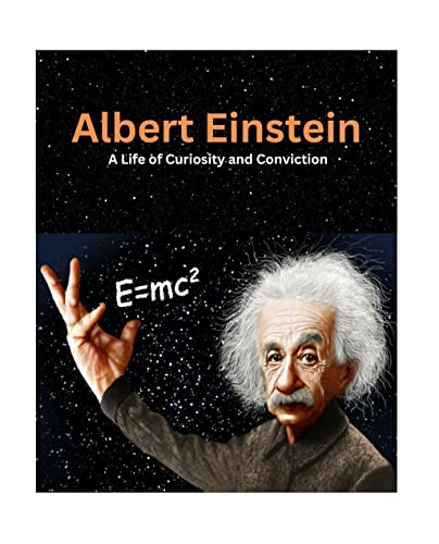 Amazon.com: ALBERT EINSTEIN A Life of Curiosity and Conviction: The ...