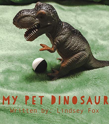My Pet Dinosaur eBook : Fox, Lindsey: Amazon.in: Kindle Store