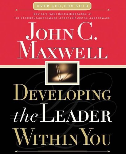 Developing The Leader Within You: Maxwell, John C.: 9780785260332 ...