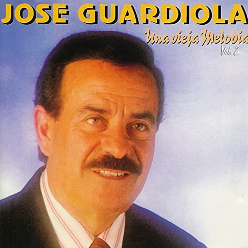Play Una Vieja Melodia, Vol.2 by José Guardiola & Jose Guardiola Con ...