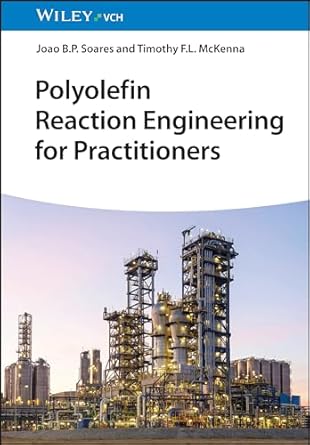 Polyolefin Reaction Engineering: A Practical Approach: Soares, Joao B ...