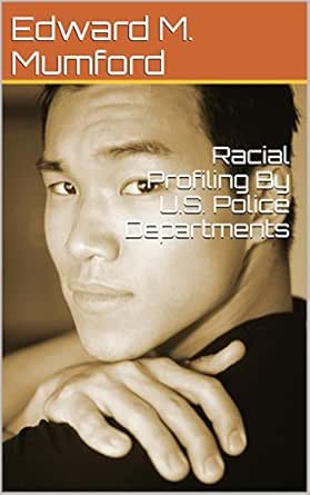 Amazon.com: Racial Profiling By U.S. Police Departments eBook : M ...
