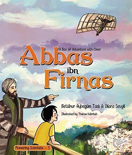 A Box of Adventure with Omar: Abbas ibn Firnas Pioneering Scientists ...