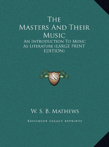 The Masters And Their Music: An Introduction To Music As Literature ...