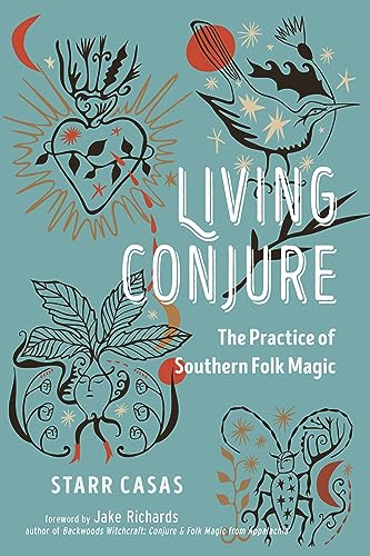 Amazon.com: Living Conjure: The Practice of Southern Folk Magic eBook ...