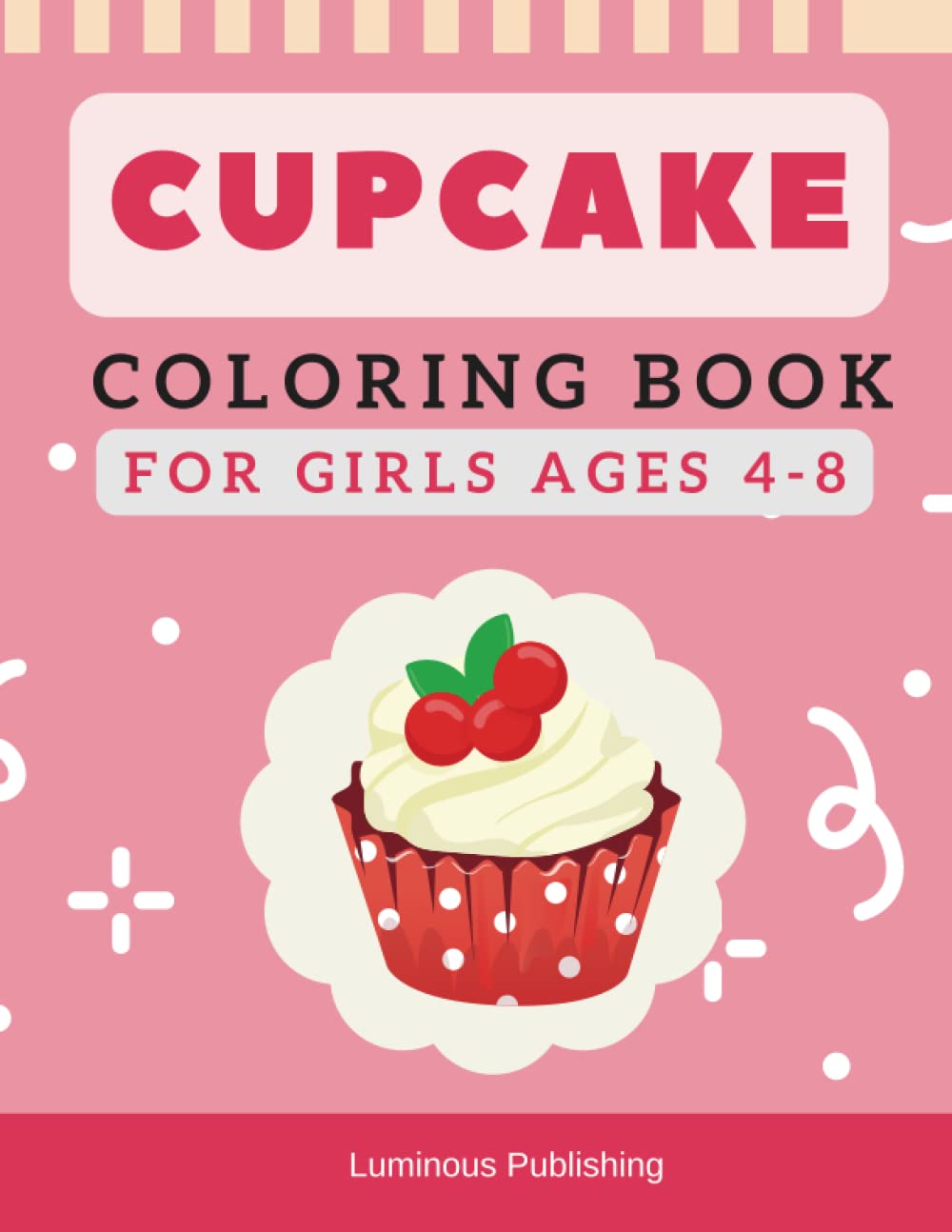 Cupcake Coloring Book for Girls Ages 4-8: Super Cute and Fun Sweet ...