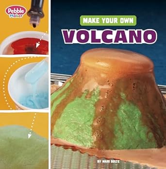Make Your Own Volcano (Pebble Maker Science): Bolte, Mari ...