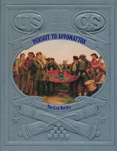 Pursuit to Appomattox: The Last Battles (Civil War (Bridgestone Books ...