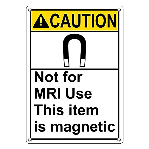 Weatherproof Plastic Vertical ANSI Caution Not for MRI Use This Item is ...