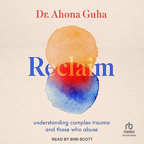 Amazon.com: Reclaim: Understanding Complex Trauma and Those Who Abuse ...