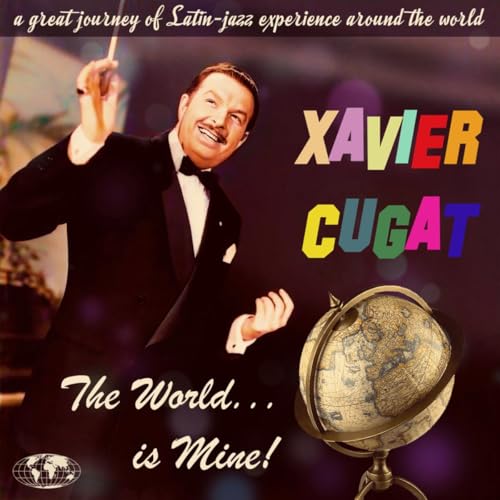 Play The World is Mine. A Latin-Jazz Journey Around the World by Xavier Cugat & His Orchestra on ...
