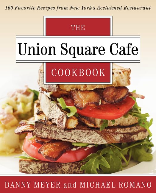 Union Square Cafe Cookbook: 160 Favorite Recipes from New York's ...