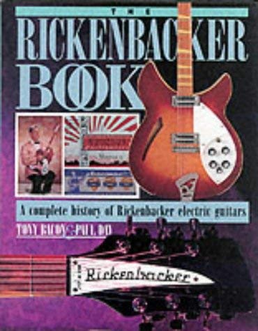 The Rickenbacker Book: A Complete History of Rickenbacker Guitars ...