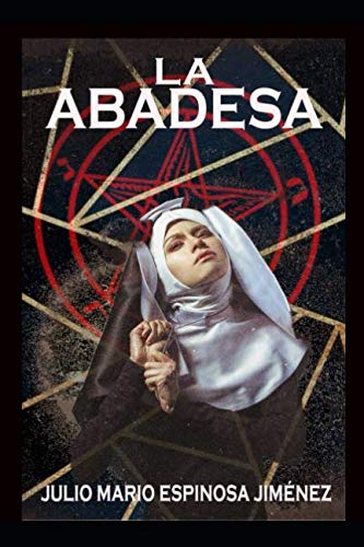 La Abadesa (Spanish Edition): Espinosa Jiménez, Julio Mario ...