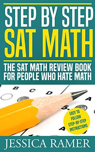 Amazon.com: Step-by-Step SAT Math: The SAT Review Book for People Who ...