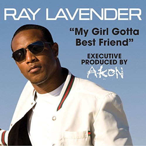 Play My Girl Gotta Best Friend by Ray Lavender on Amazon Music