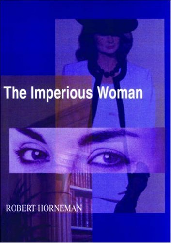 Amazon.com: The Imperious Woman: 9781857565416: Robert Horneman: Books