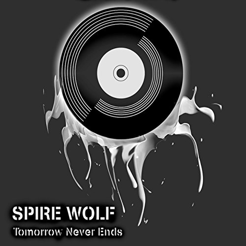Tomorrow Never Ends by Spire Wolf on Amazon Music - Amazon.com