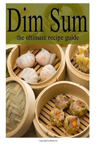 Dim Sum - The Ultimate Recipe Guide by Amanda Ingelleri (2014-06-03 ...