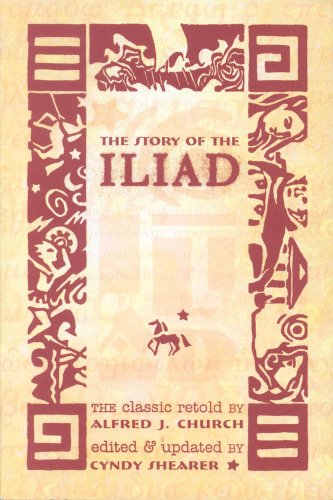The Story of the Iliad: Alfred J. Church, Cyndy Shearer: 9781882514281 ...