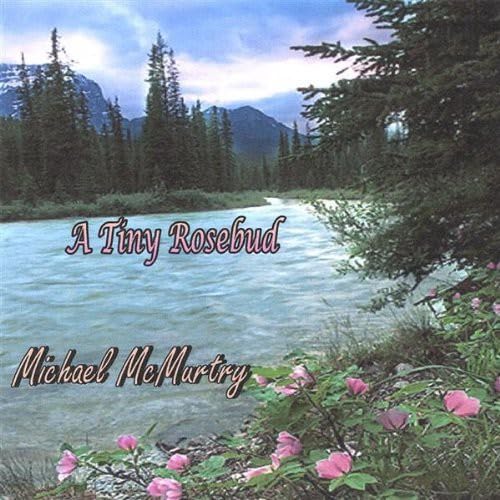 Michael McMurtry - Tiny Rosebud - Amazon.com Music