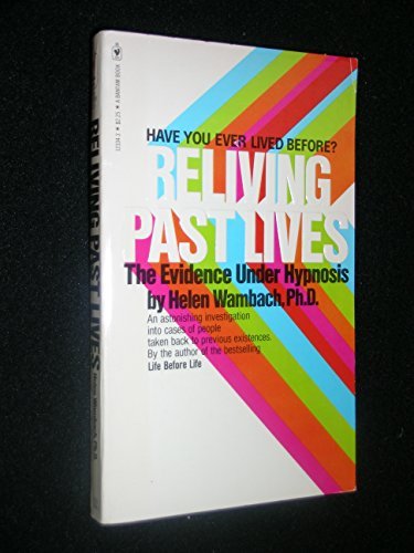 Reliving Past Lives by Helen Wambach (1979-11-03): Helen Wambach ...