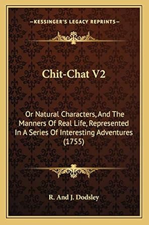 Amazon.com: Chit-Chat V2: Or Natural Characters, And The Manners Of ...