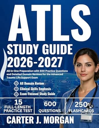 ATLS Study Guide 2026-2027: All-in-One Preparation with 600 Practice ...