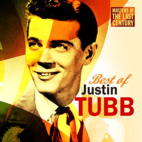 Masters Of The Last Century: Best of Justin Tubb by Justin Tubb on ...