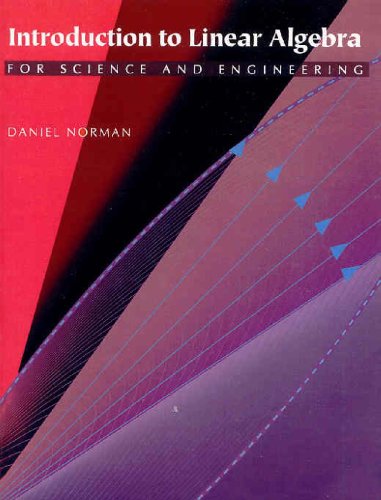 Introduction to Linear Algebra for Science and Engineers: Daniel Norman ...