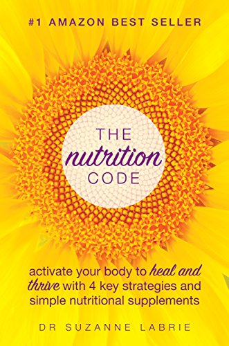 The Nutrition Code: Activate your body to heal and thrive with 4 key ...
