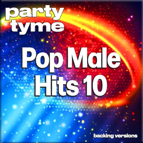 Play Pop Male Hits 10 (Backing Versions) by Party Tyme on Amazon Music