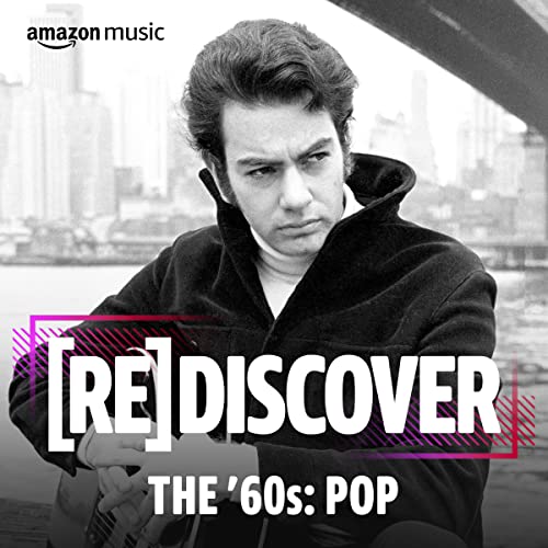 REDISCOVER The ’60s: Pop Playlist on Amazon Music Unlimited