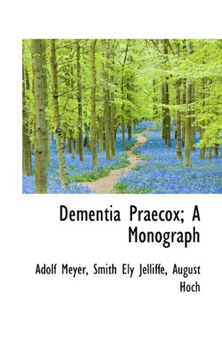 Amazon.co.jp: Dementia Praecox; A Monograph : 本