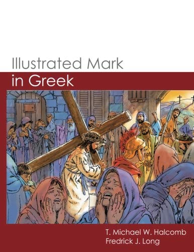 Illustrated Mark in Greek (GlossaHouse Illustrated Biblical Texts ...