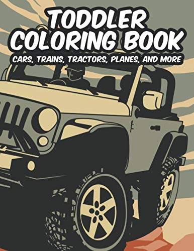 Toddler Coloring Book Cars, Trains, Tractors, Planes, And More ...