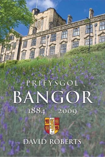 Prifysgol Bangor, 1884 - 2009: Amazon.co.uk: David Roberts ...
