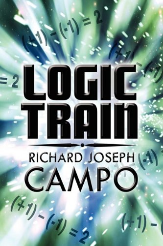 Logic Train: Campo, Richard Joseph: 9781615824250: Amazon.com: Books