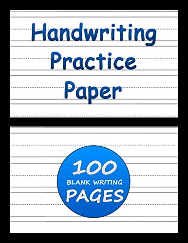 Handwriting Practice Paper: 100 Blank Writing Pages | 8.5 x 11 ...